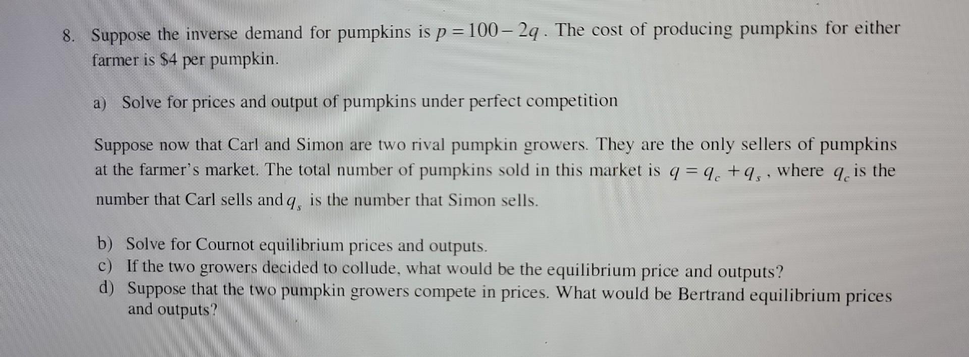 Solved 8. Suppose the inverse demand for pumpkins is | Chegg.com