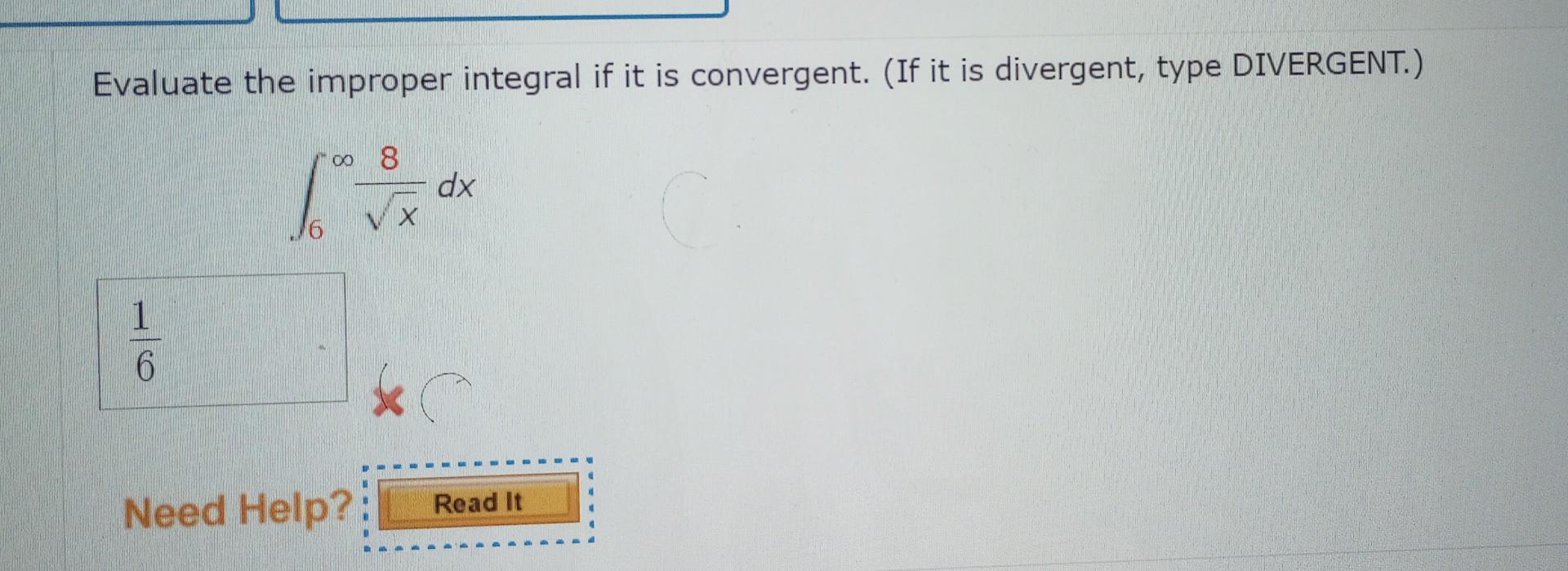 Solved Evaluate the improper integral if it is convergent. | Chegg.com