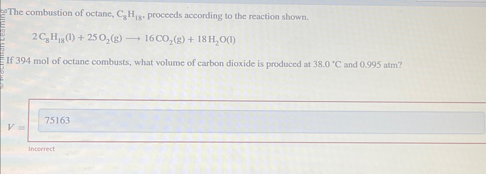 Solved The combustion of octane, C8H18, ﻿proceeds according | Chegg.com