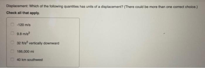 Solved Displacement: Which of the following quantities has | Chegg.com