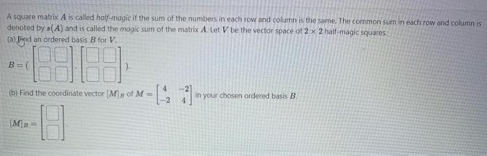 Solved A square matrix A is called half-magic if the sum of | Chegg.com