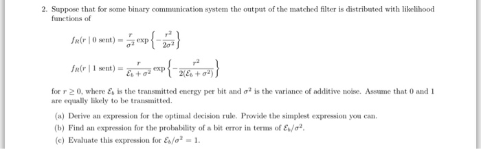 Solved 2. Suppose that for some binary communication system | Chegg.com