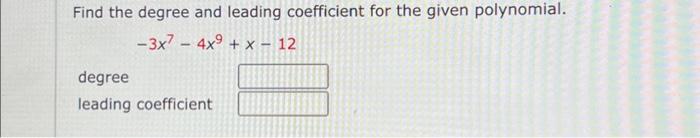 Solved Find the degree and leading coefficient for the given | Chegg.com