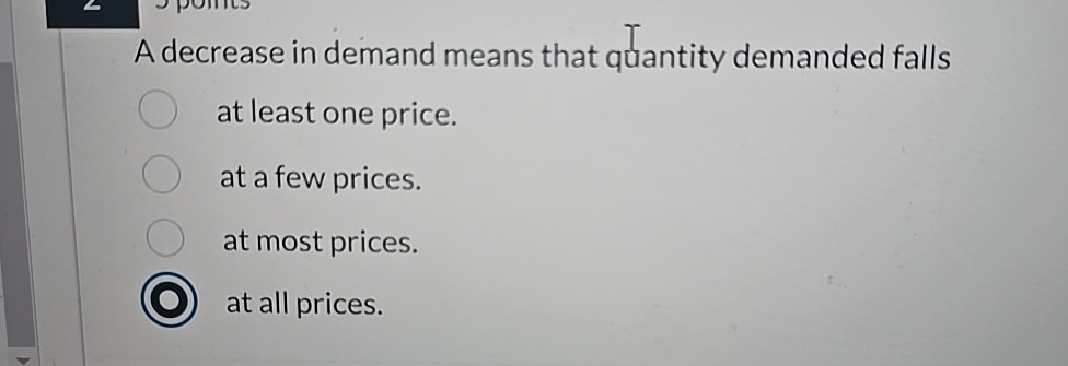 Solved A decrease in demand means that quantity demanded | Chegg.com