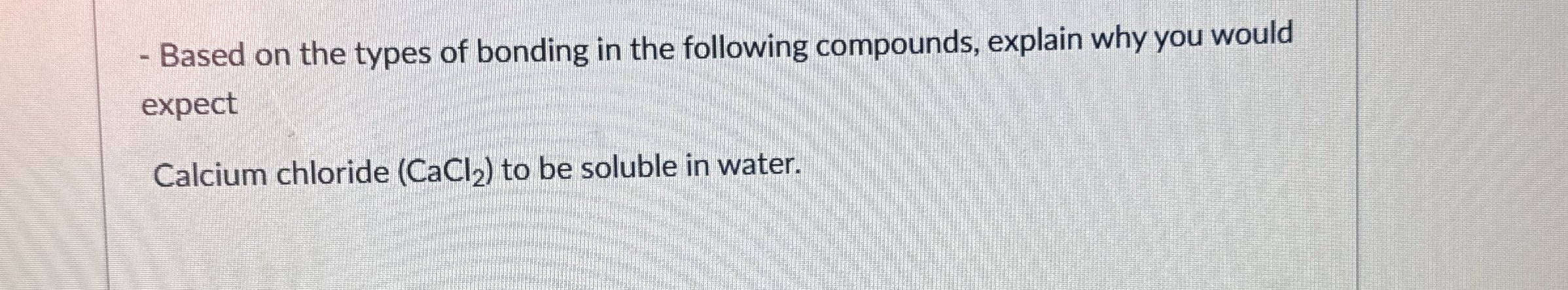 Solved Based on the types of bonding in the following | Chegg.com