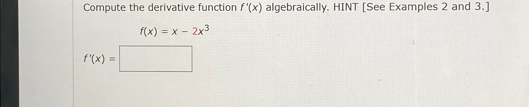 Solved Compute the derivative function f'(x) ﻿algebraically. | Chegg.com