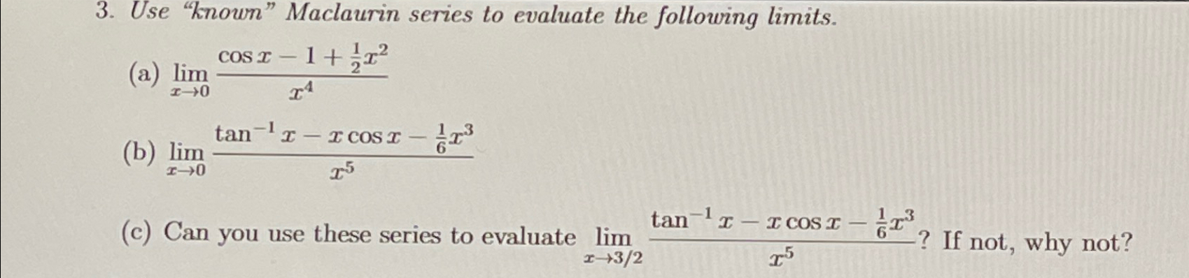 Solved Use "known" Maclaurin series to evaluate the | Chegg.com