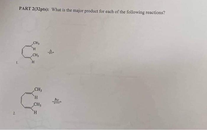 PART 2(32pts) : What is the major product for each of | Chegg.com