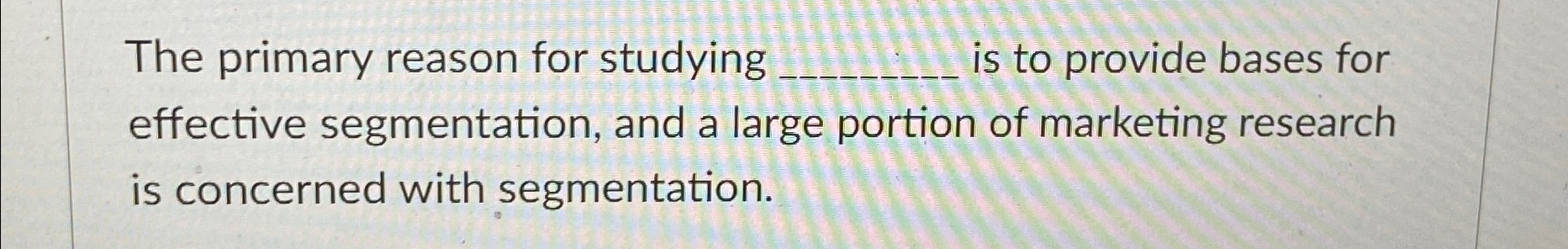 Solved The primary reason for studying is to provide bases | Chegg.com