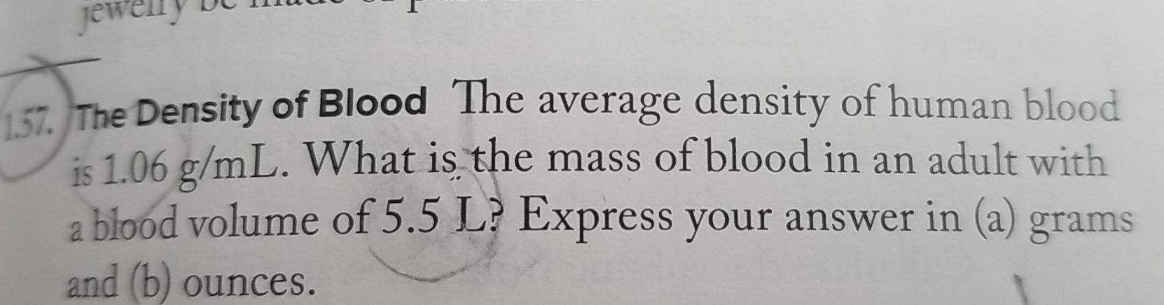 Solved jewelry 157. The Density of Blood The average density | Chegg.com