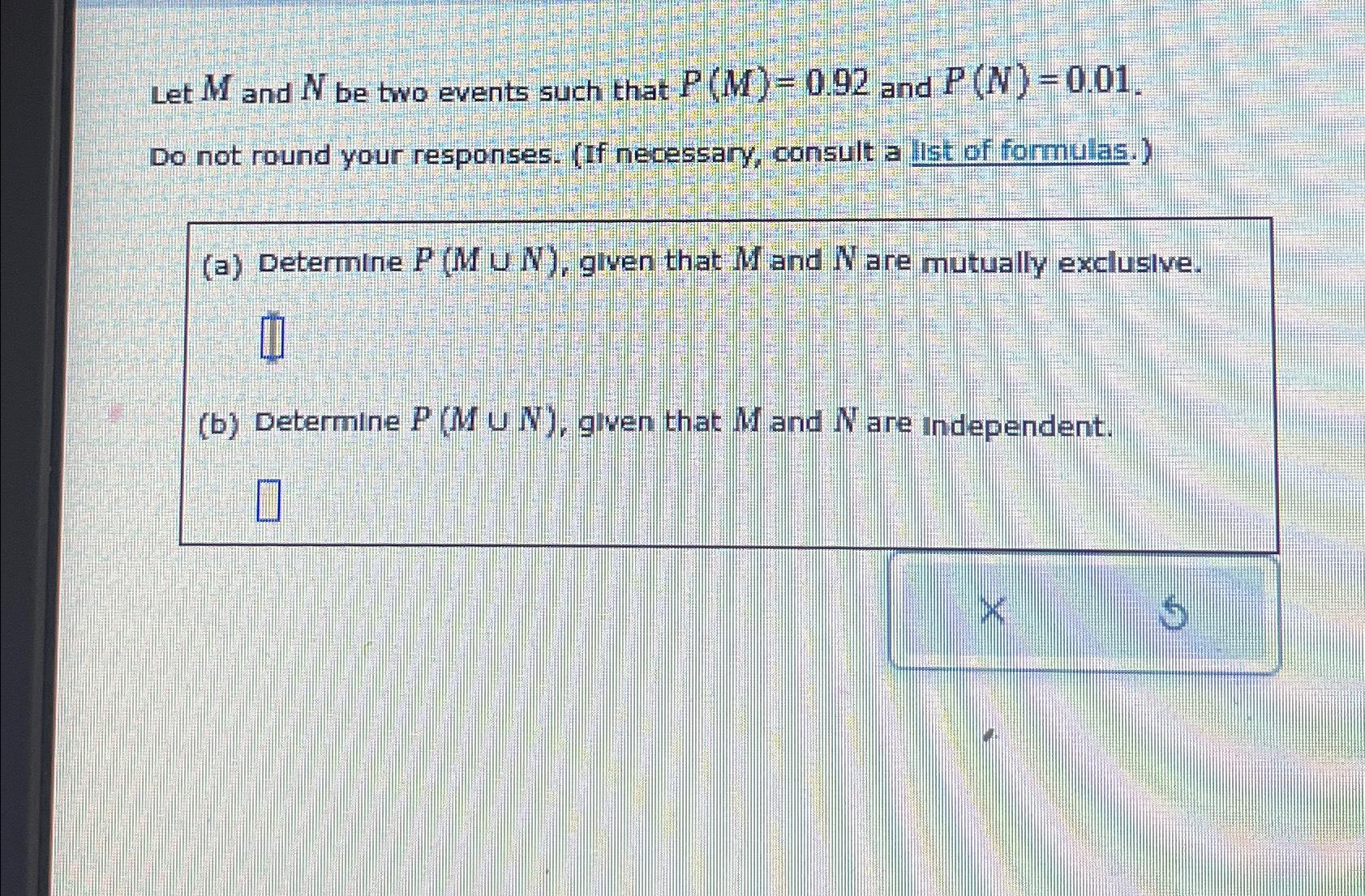 Solved Let M ﻿and N ﻿be two events such that P(M)=0.92 ﻿and | Chegg.com