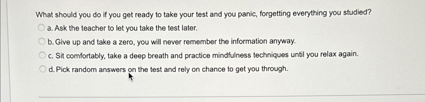 Solved What should you do if you get ready to take your test | Chegg.com