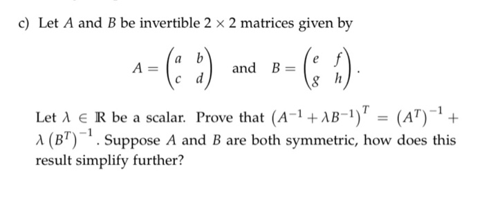 Solved c) Let A and B be invertible 2 x 2 matrices given by | Chegg.com
