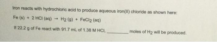 Solved Iron reacts with hydrochloric acid to produce aqueous | Chegg.com