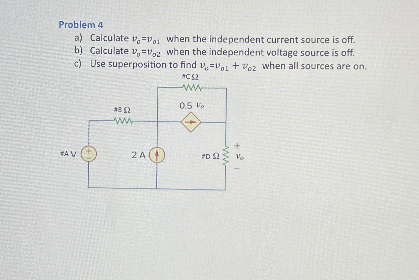 Solved Problem 4a) ﻿Calculate vo=v01 ﻿when the independent | Chegg.com
