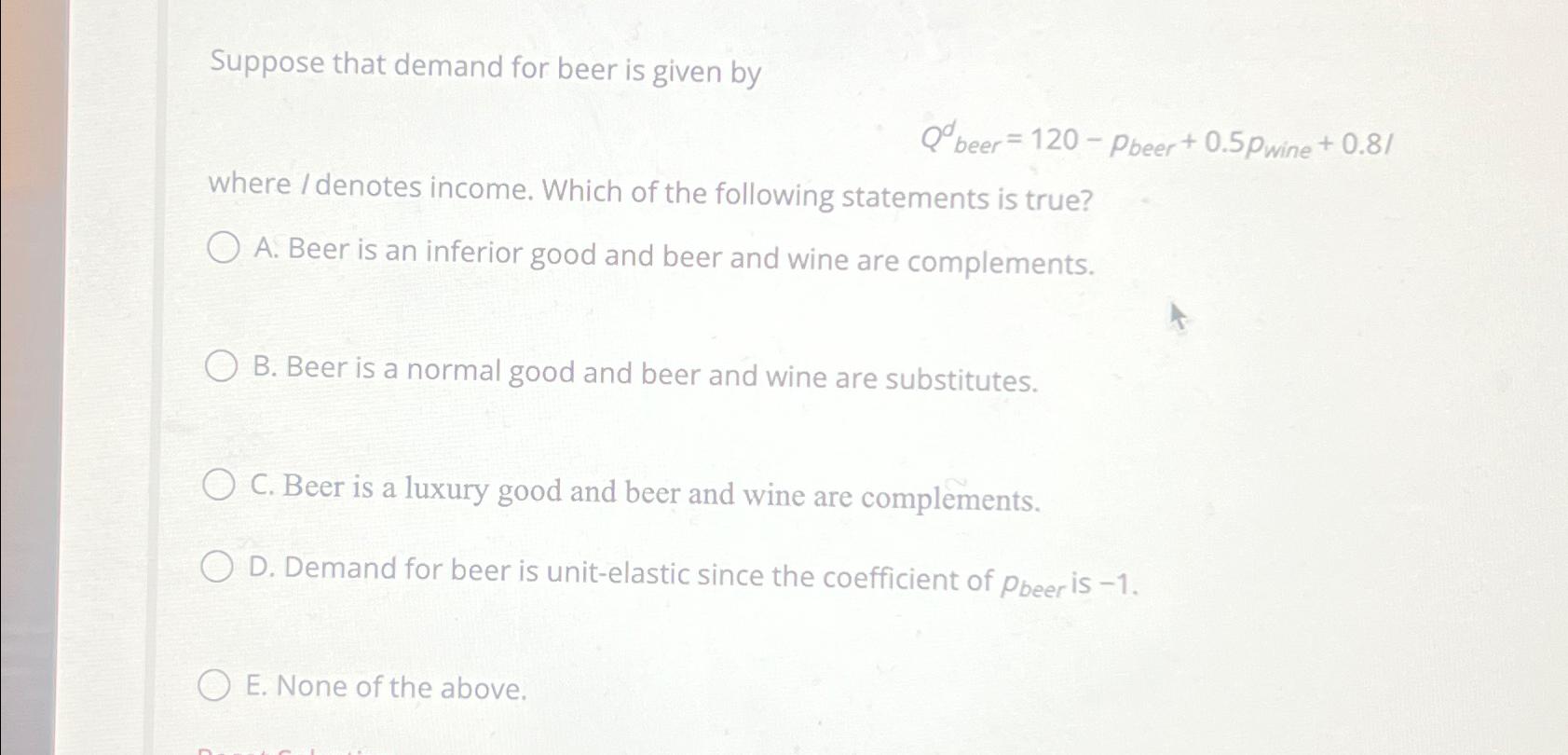 Solved Suppose that demand for beer is given | Chegg.com