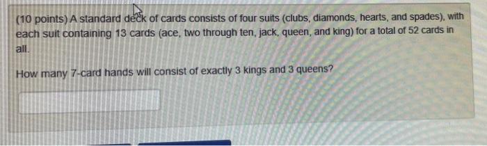 Solved (10 points) A standard deck of cards consists of four | Chegg.com