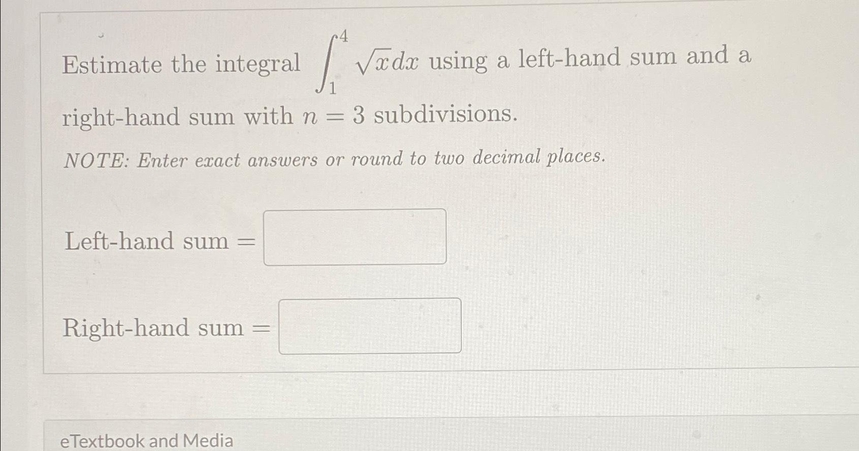 Solved Estimate the integral ∫14x2dx ﻿using a left-hand sum | Chegg.com