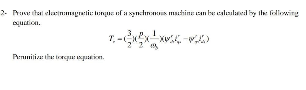 Solved 2- Prove that electromagnetic torque of a synchronous | Chegg.com