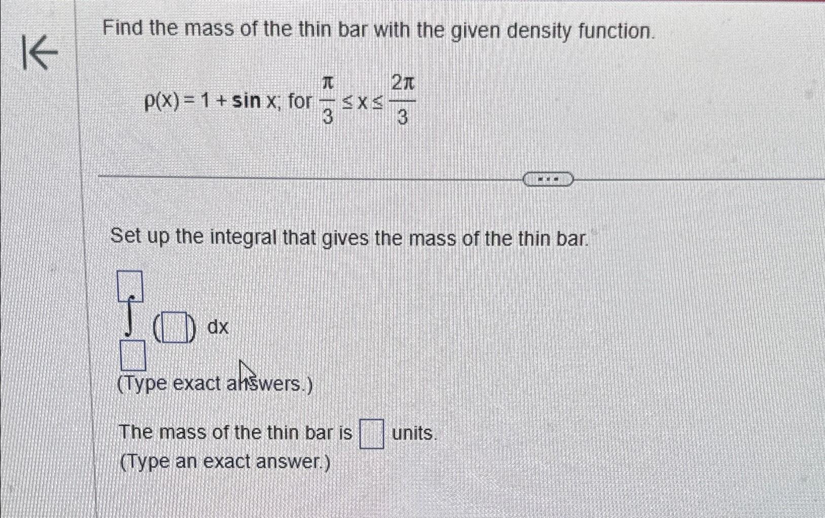 Solved Find the mass of the thin bar with the given density | Chegg.com