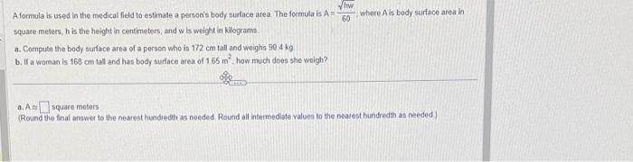 Solved A formula is used in the medical field to estimate a | Chegg.com