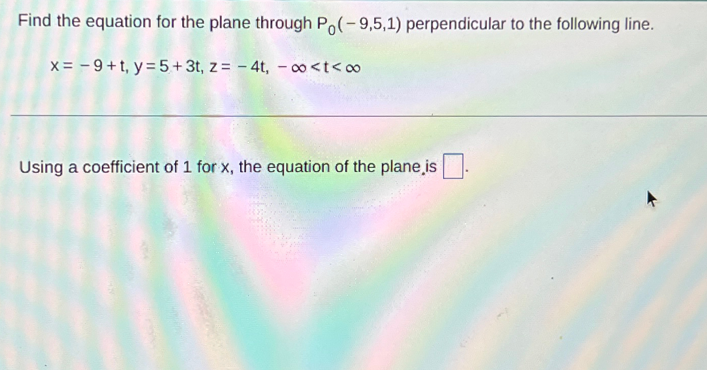 Solved Find the equation for the plane through P0(-9,5,1) | Chegg.com