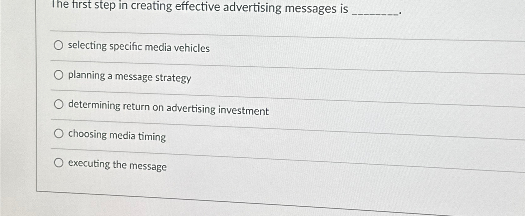 Solved The first step in creating effective advertising | Chegg.com