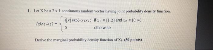 Solved Let X be a 2×1 continuous random vector having joint | Chegg.com
