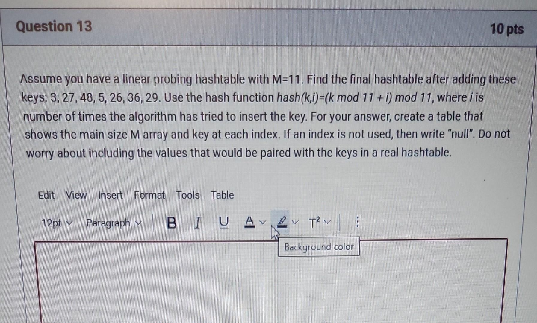 Solved Question 13 10 pts Assume you have a linear probing | Chegg.com
