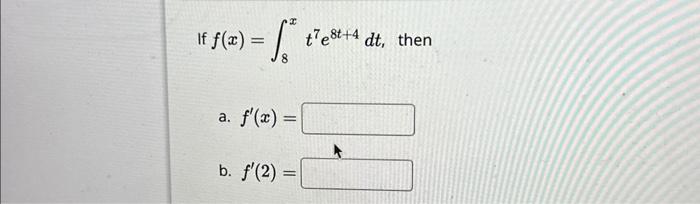 Solved If f(x)=∫3xt3dt, then a. f′(x)= b. f′(−4)=Suppose | Chegg.com