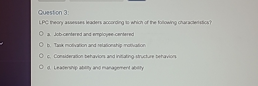 Solved Question 3:LPC theory assesses leaders according to | Chegg.com