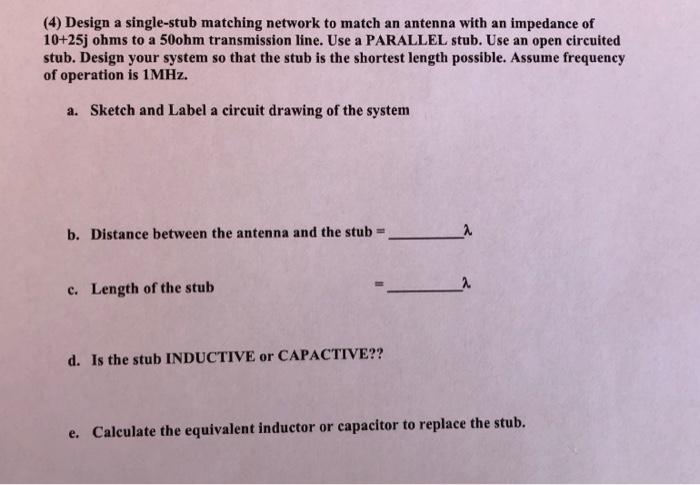Solved (4) Design a single-stub matching network to match an | Chegg.com
