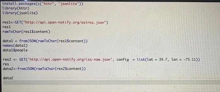 install.packages(c("httr", "jsonlite")) librarychttr) | Chegg.com