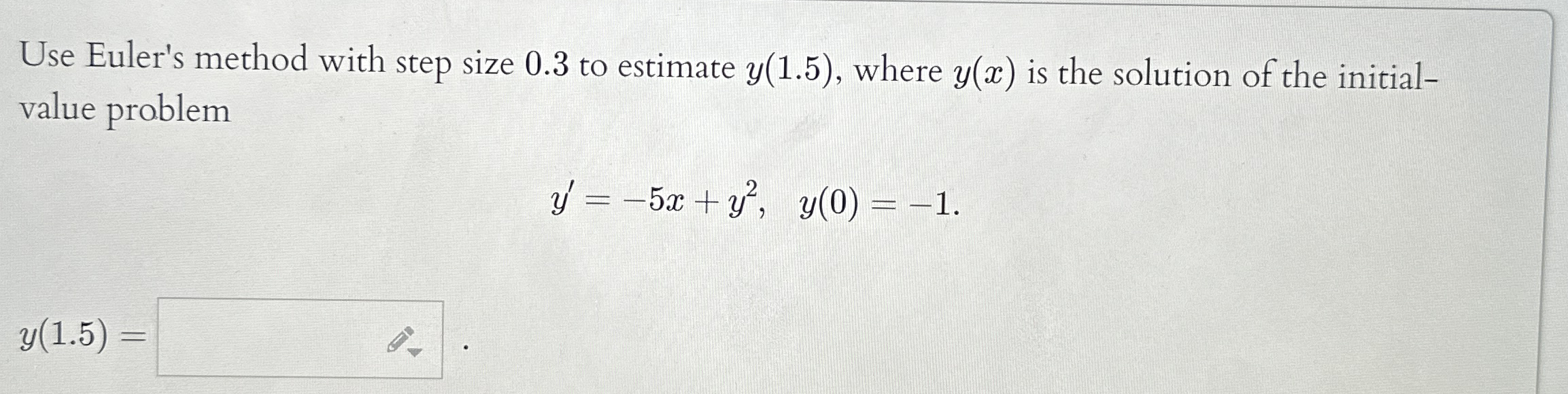Solved Use Euler's method with step size 0.3 ﻿to estimate | Chegg.com