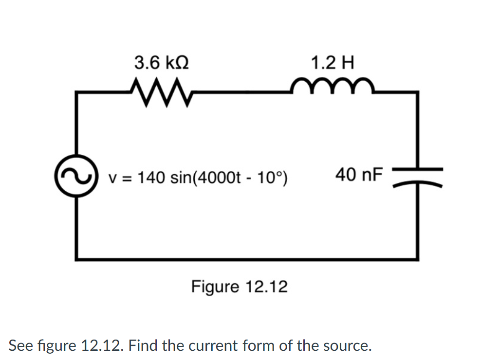 Solved Figure 12.12See figure 12.12. ﻿Find the current form | Chegg.com