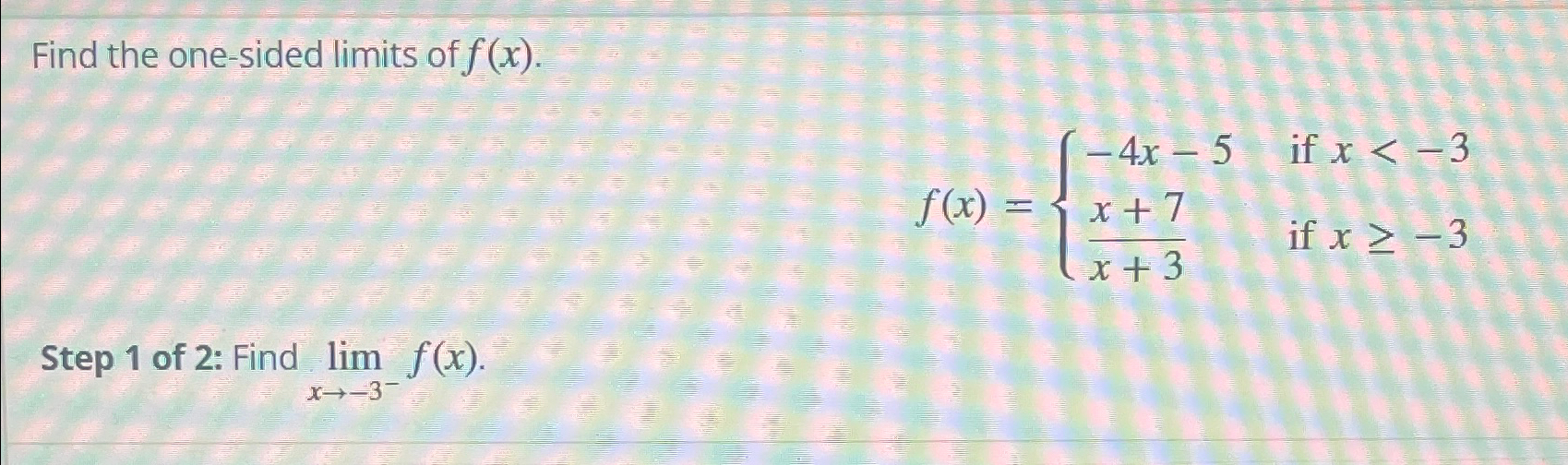 Solved Find the one-sided limits of | Chegg.com