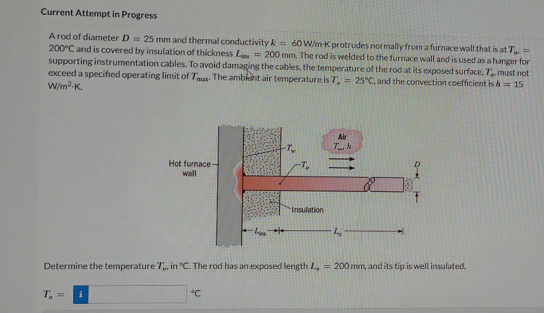 Solved A rod of diameter D=25 mm and thermal conductivity | Chegg.com