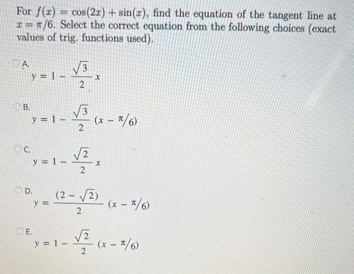 Solved For f(x)=cos(2x)+sin(x), find the equation of the | Chegg.com