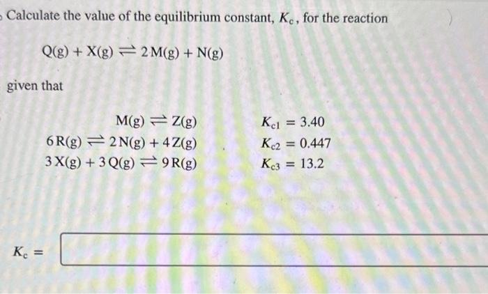 Solved Calculate the value of the equilibrium constant, Kc, | Chegg.com