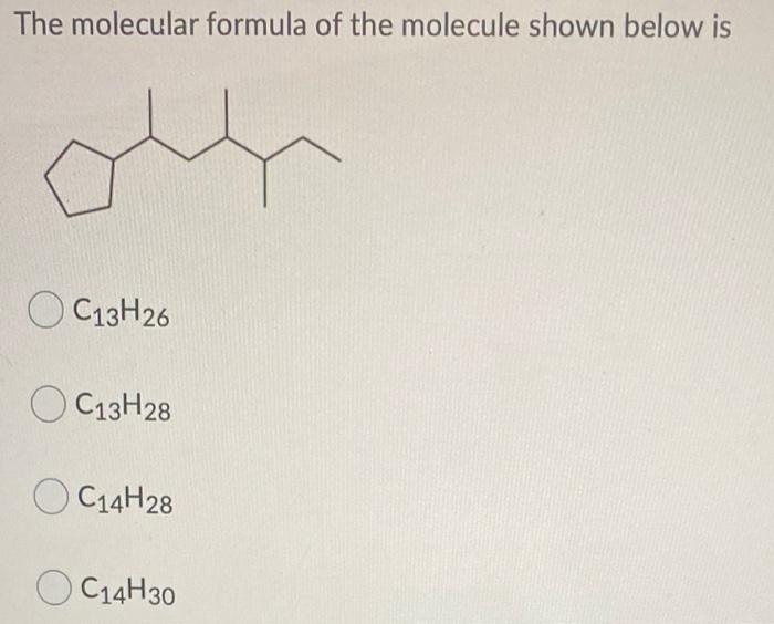 Solved The molecular formula of the molecule shown below is | Chegg.com