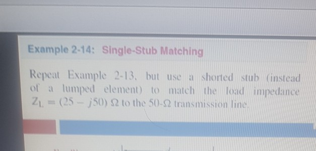 Solved Example 2-13: Lumped Element Cont. A load impedance | Chegg.com