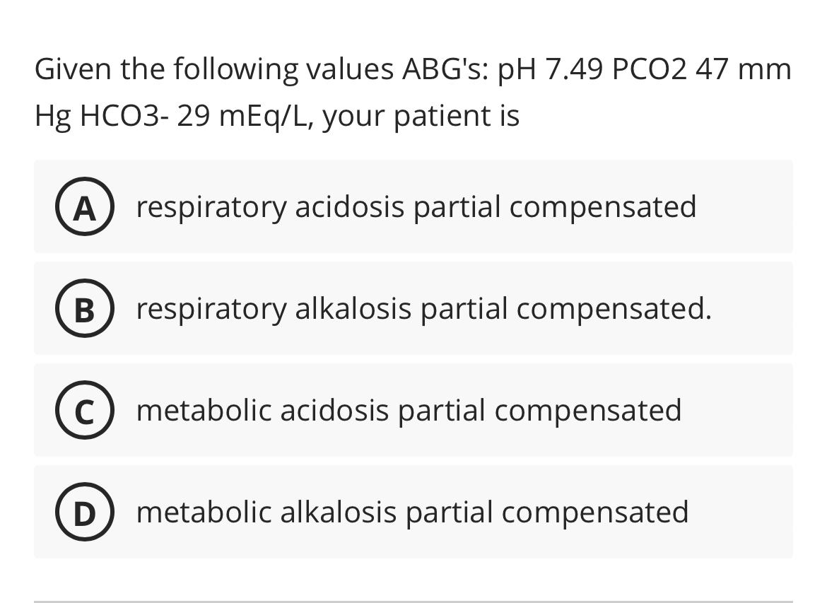 Solved Given the following values ABG's: pH 7.49 ﻿PCO2 47 | Chegg.com