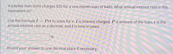 Solved A payday loan store charges $35 for a one-month loan | Chegg.com