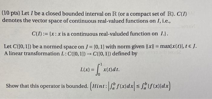 Solved (10 pts) Let I be a closed bounded interval on R. (or | Chegg.com