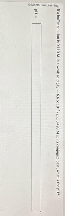 Solved If a buffer solution is 0.110M in a weak acid | Chegg.com