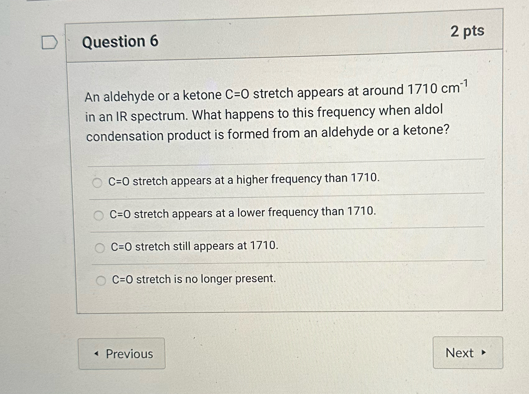 Solved Question 62ptsAn aldehyde or a ketone C=0 ﻿stretch | Chegg.com