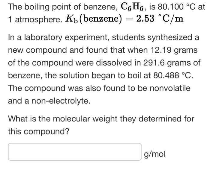 Solved The boiling point of benzene, C6H6, is 80.100∘C at 1 | Chegg.com