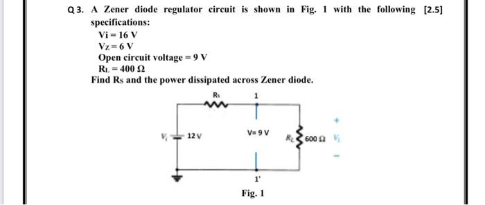 Solved Q3. A Zener diode regulator circuit is shown in Fig. | Chegg.com