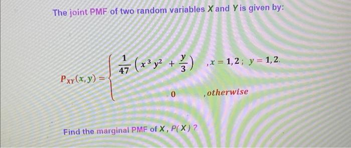 Solved The joint PMF of two random variables X and Y is | Chegg.com