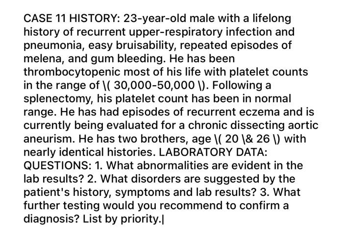 Solved CASE 11 HISTORY: 23-year-old male with a lifelong | Chegg.com